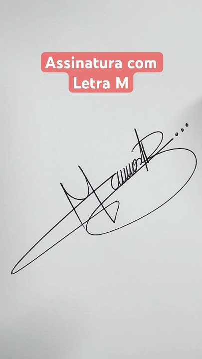 COMO FAZER UMA ASSINATURA BONITA COM A LETRA M #signature #logo #cursive #handwriting # ...