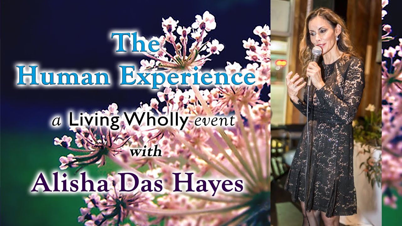 The Human Experience - Alisha Das Hayes Sharing - YouTube