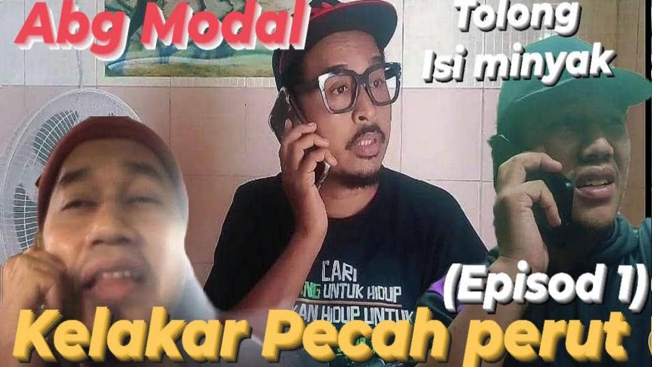 Kelakar Pecah Perut 🤣 (Episod 1) Abg Modal - YouTube
