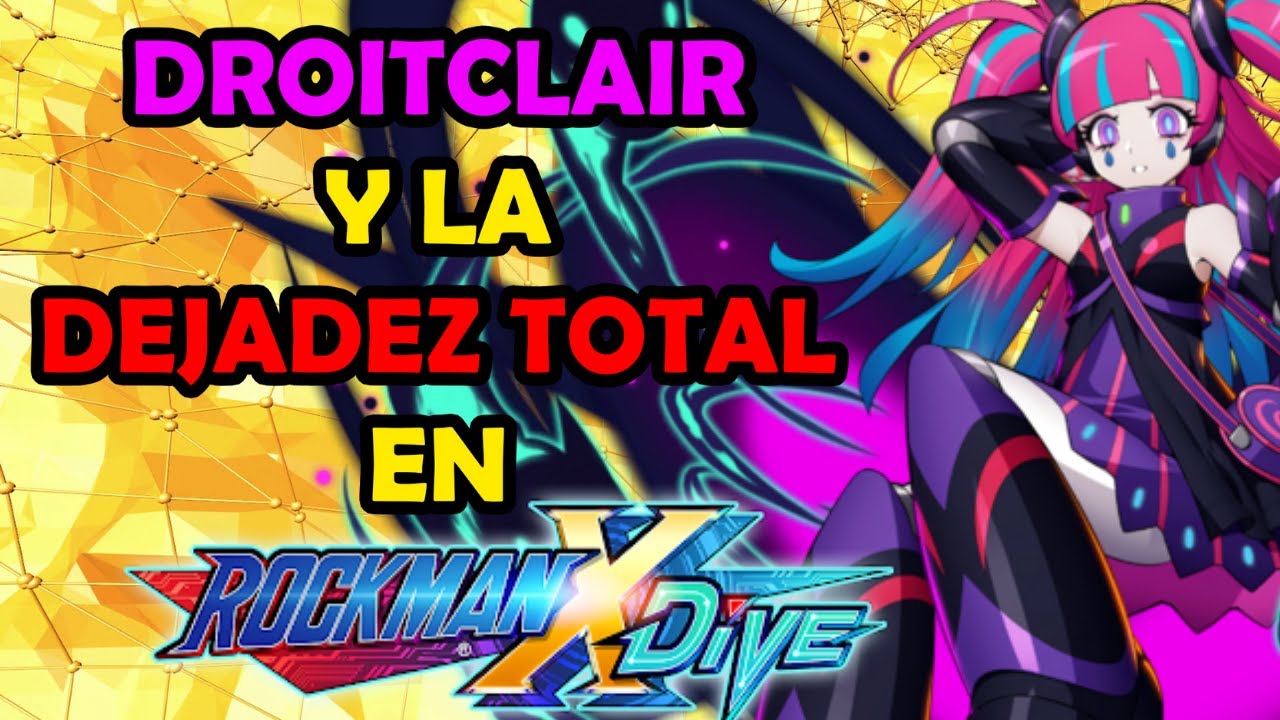 DROITCLAIR - Una Waifu APRESURADA | Megaman X Dive - YouTube