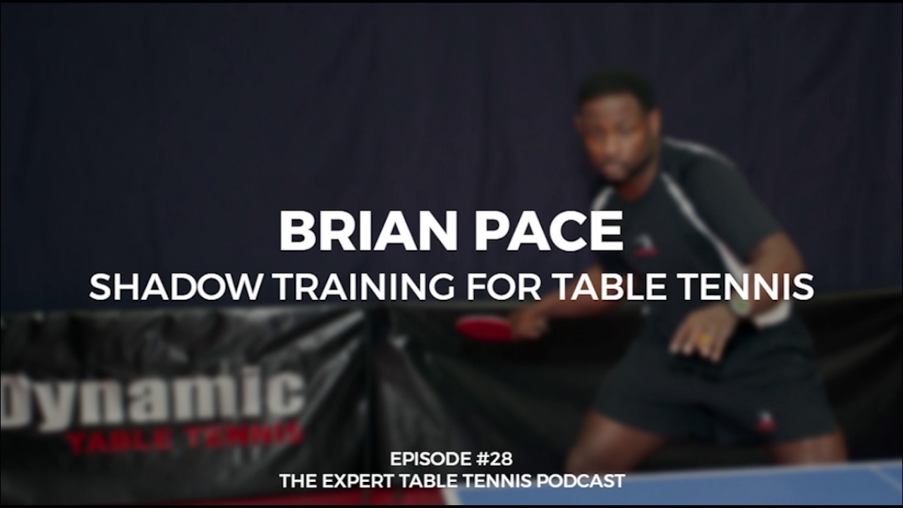 Brian Pace: Shadow Training for Table Tennis (ETT #28) - YouTube