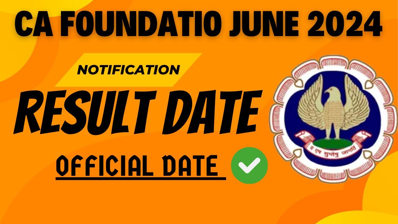 CA Foundation June 2024 Results Date | ICAI Exam June 2024 Results Date ...