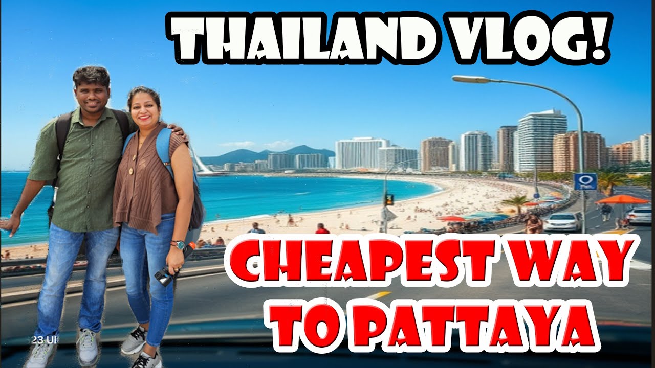 How to Travel Cheap from Bangkok to Pattaya | Scenic Ride & Hotel Check ...