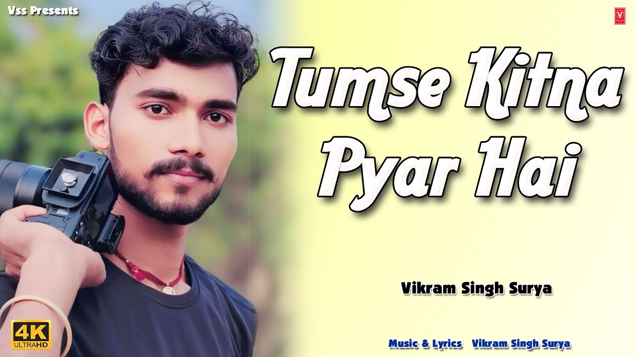 Tumse Kitna Pyar Hai || Official Music || Vikram Singh Surya ...