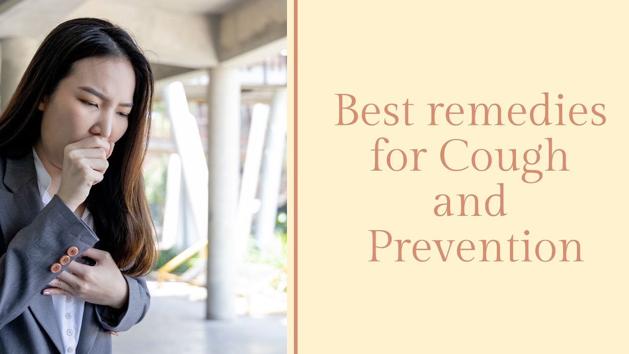 12 Remedies for Persistent Coughs, with tips for Cough prevention - YouTube