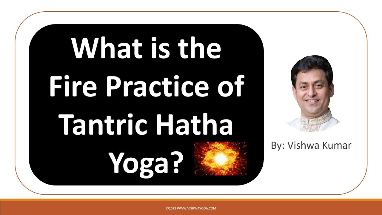 YF12 - Fire Practice of Tantric Hatha Yoga - Agni Sadhana | Shakti ...