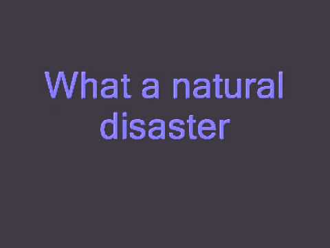 example Natural Disaster lyrics - YouTube