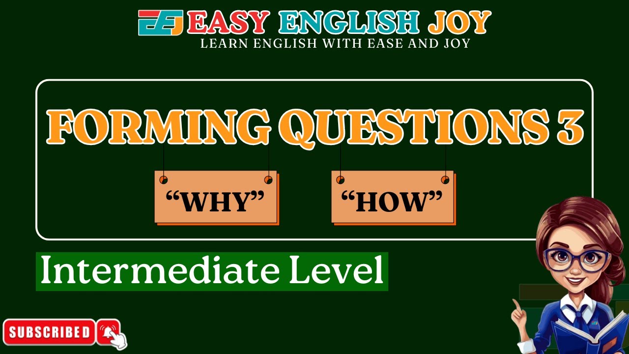 Intermediate Forming Questions 3 :“WHY” and “HOW” - YouTube