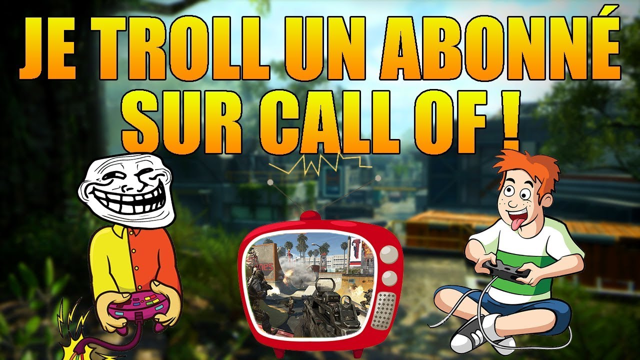 JE TROLL UN ABONNÉ SUR CALL OF ! - YouTube