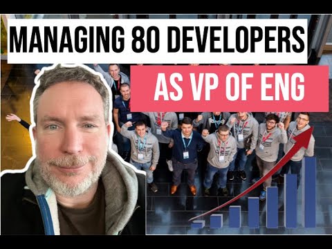 Managing 80 Developers as VP of Engineering - YouTube