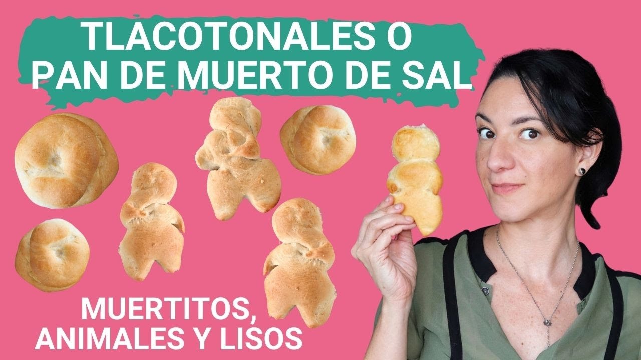 Pan de muerto de sal o tlacotonales: lisos, muertitos, elefantes, pavos ...