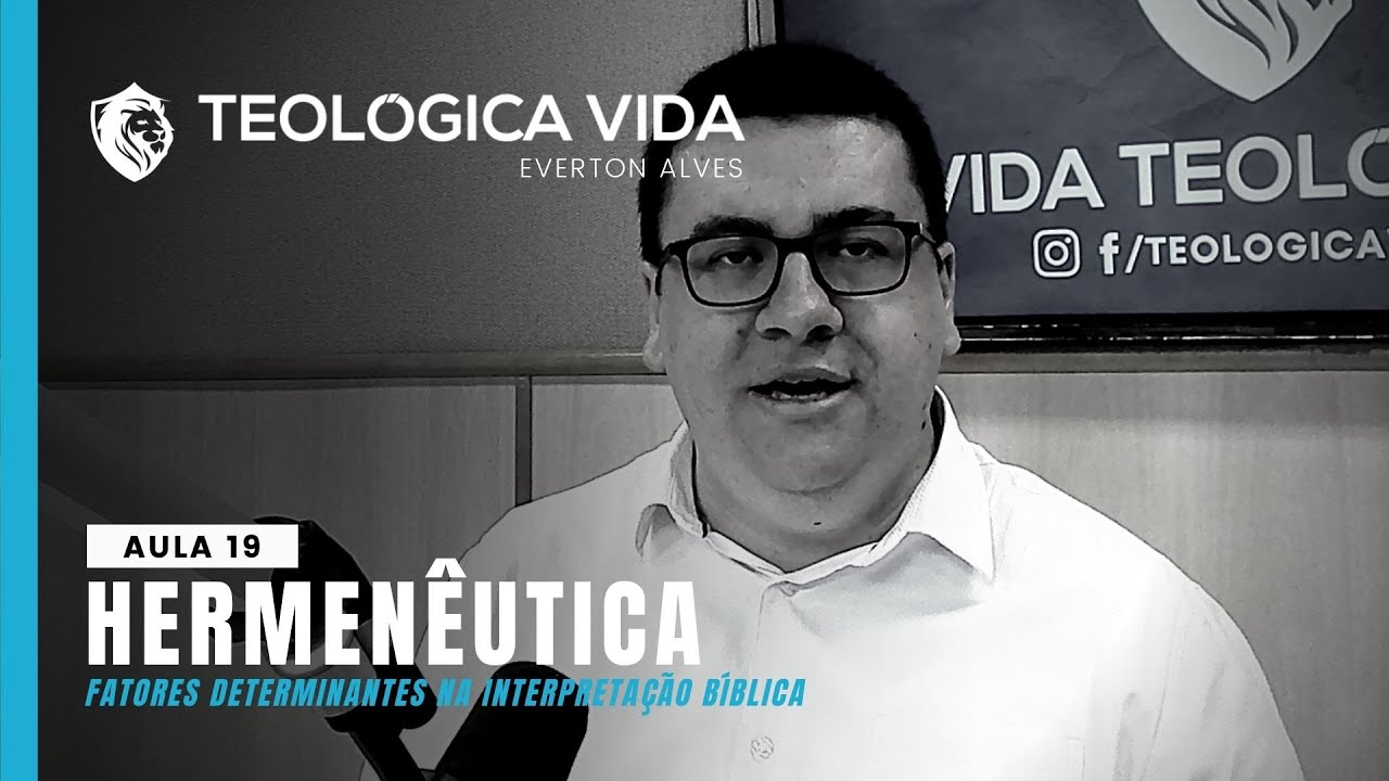Hermenêutica - Fatores Determinantes na Interpretação Bíblica | AULA 19 ...