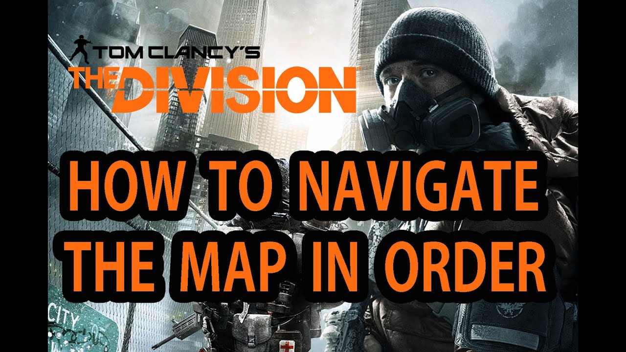 The Division - How to Navigate The Map In Order - YouTube