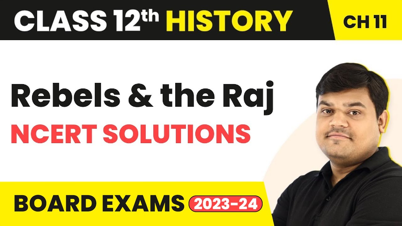 Rebels and the Raj - NCERT Solutions (Theme 11) | Class 12 History ...