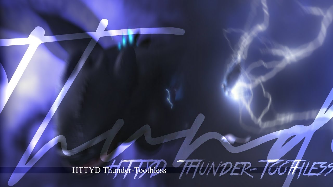 HTTYD Thunder-Toothless - YouTube