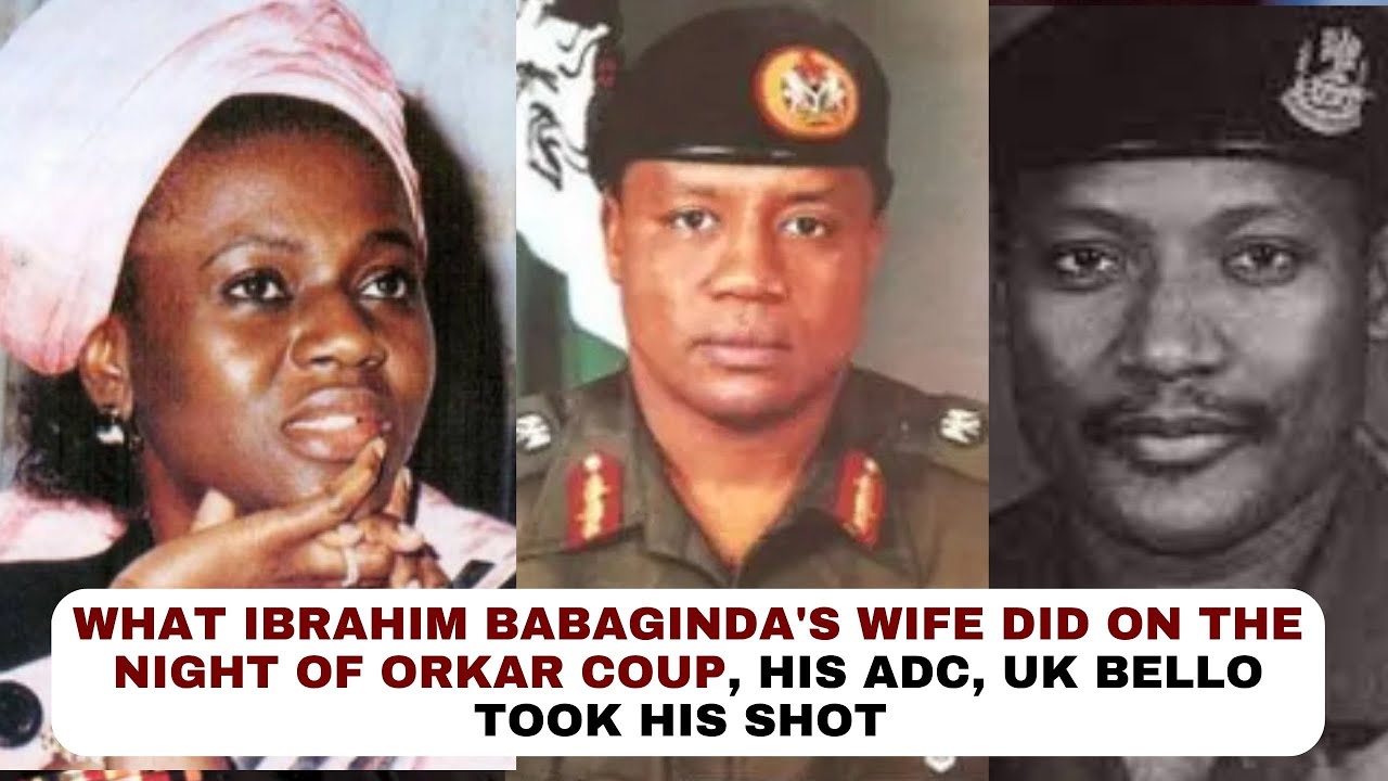 What Ibrahim babaginda's wife did on the night of Orkar coup, his ADC ...