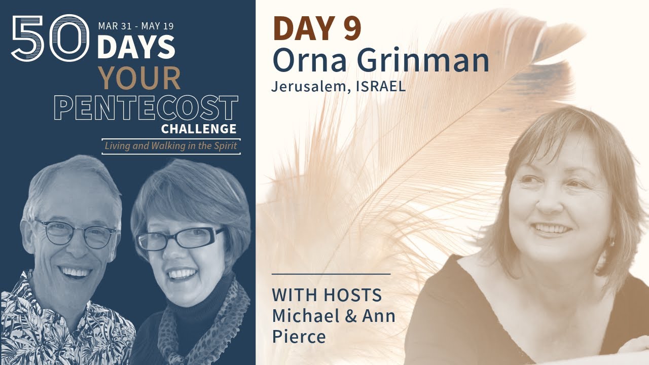 Day 9 - 50 Days to Your Pentecost with Orna Grinman - YouTube