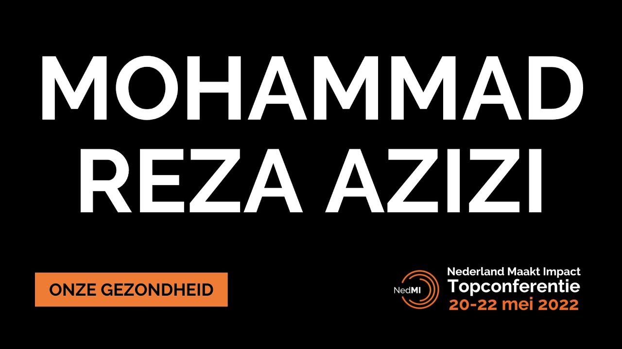 Mohammad Reza Azizi - Nederland Maakt Impact Topconferentie 2022 - YouTube