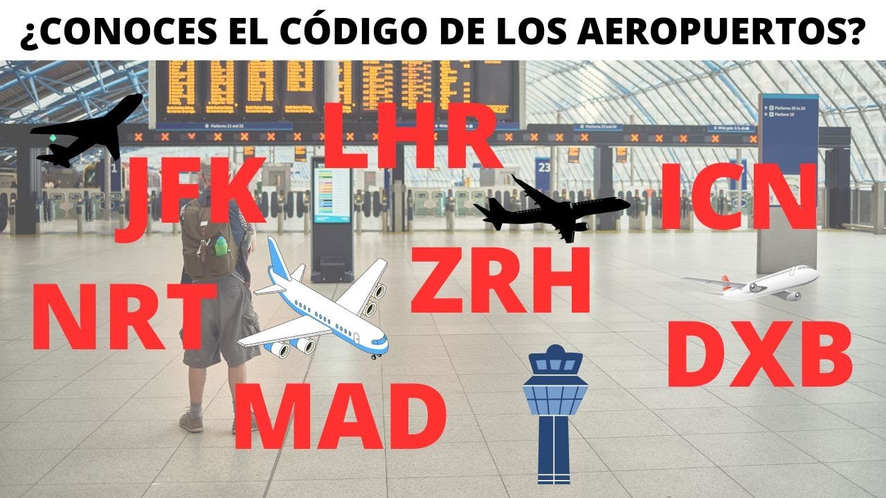 ¿CONOCES EL CÓDIGO DE LOS AEROPUERTOS? 🛄 ️ - YouTube