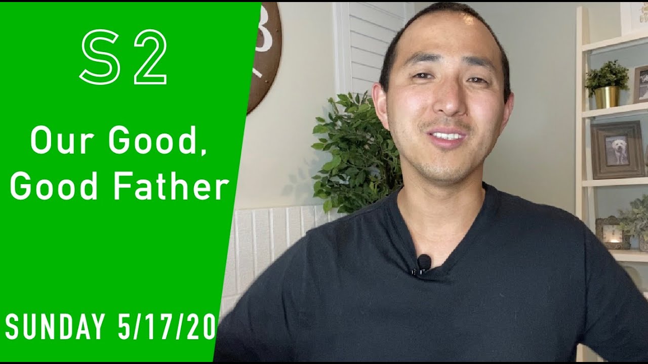 S2 - Our Good, Good Father (Recap) (5/17/20) - YouTube