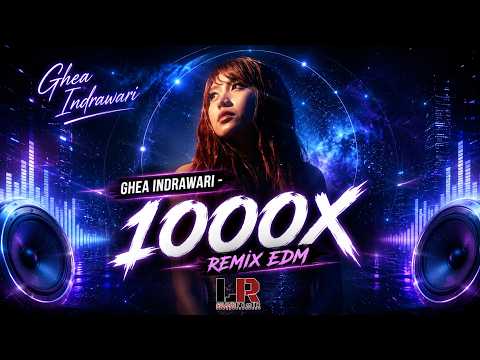Ghea Indrawari - 1000x Remix EDM [LR SoundsRemix]