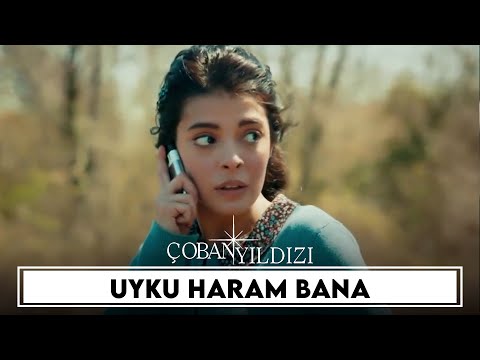 Uyku Haram Bana | Çoban Yıldızı (8.Bölüm)
