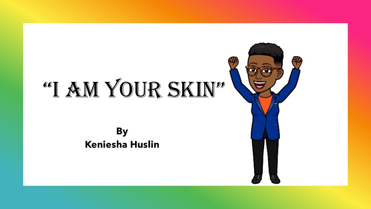 "I am your Skin" by Keniesha Huslin - YouTube