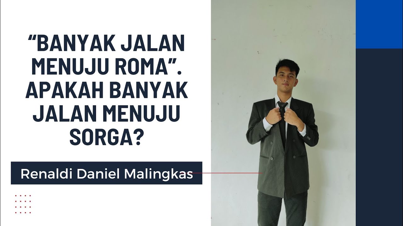 "BANYAK JALAN MENUJU ROMA". APAKAH BANYAK JALAN MENUJU SORGA? - Renaldi ...