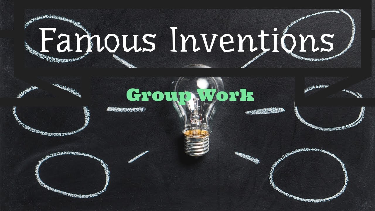 Group Work Activity: Famous Inventions - YouTube