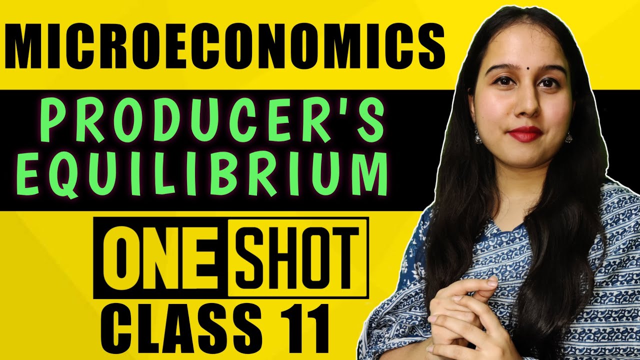 Producer's Equilibrium | Microeconomics | Class 11 | Complete chapter ...