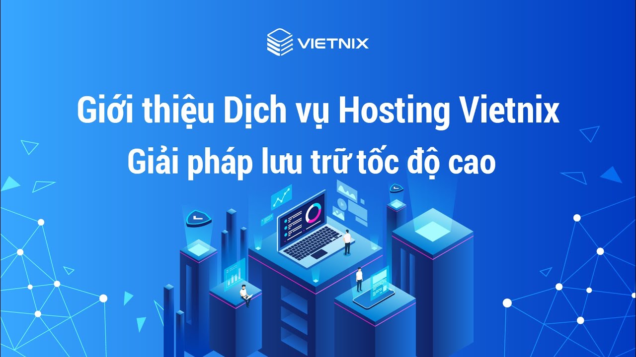 Dịch vụ Hosting Vietnix - Giải pháp lưu trữ tốc độ cao - YouTube