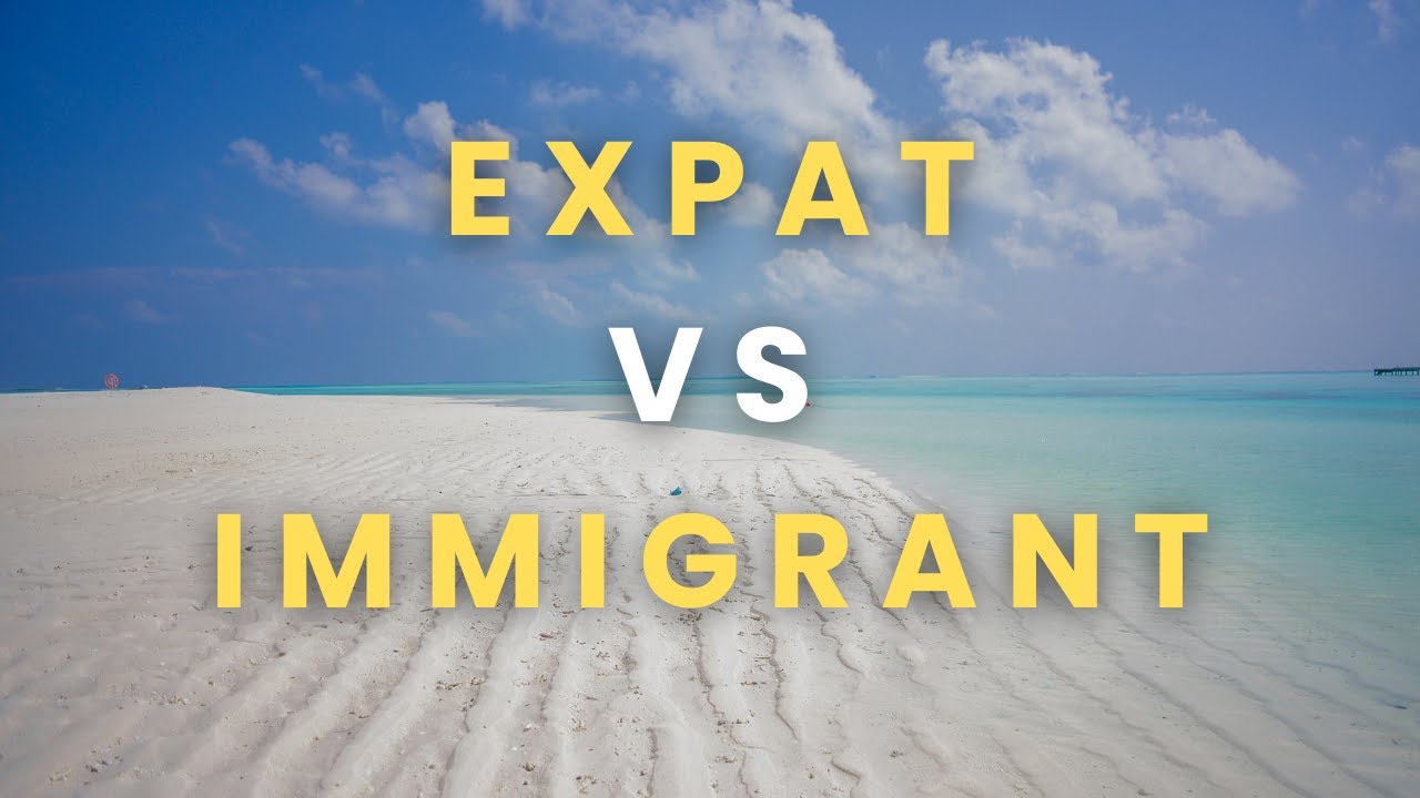 The REAL Difference Between Expats and Immigrants? - YouTube