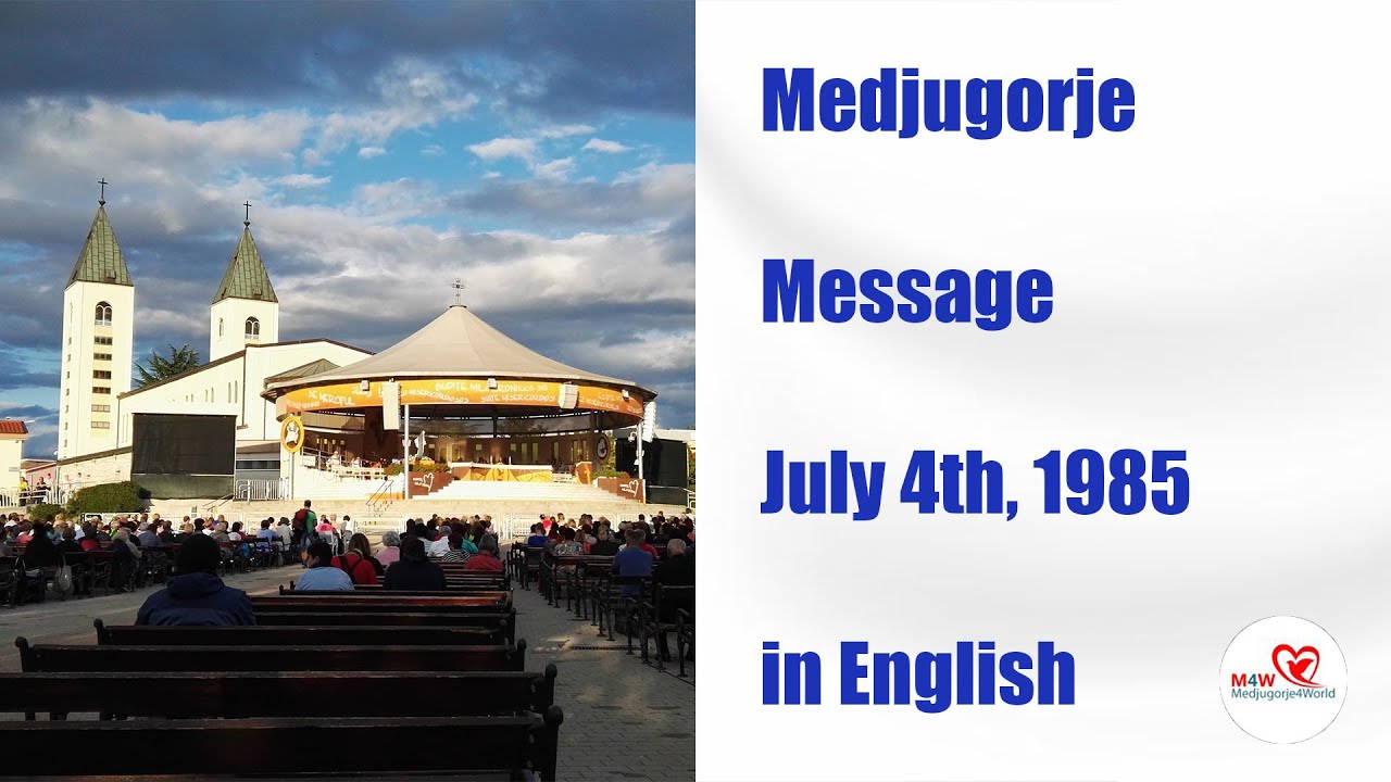 Medjugorje - Message of July 4th, 1985 from Our Lady the Queen of Peace ...