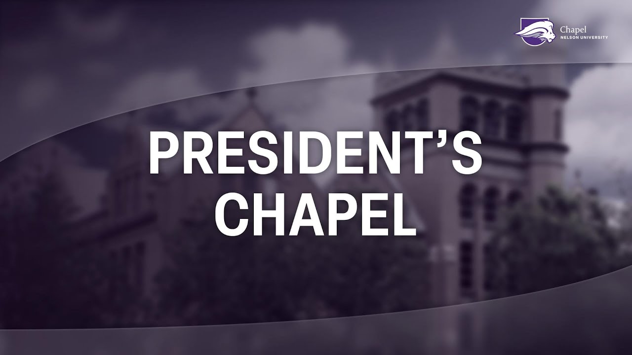 President's Chapel at Nelson University Chapel (Apr. 10, 2025) - YouTube