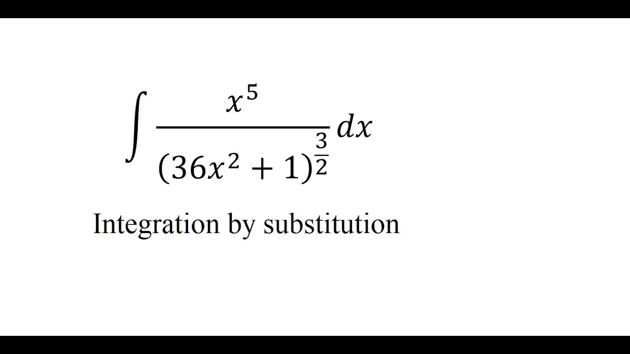 calculus-help-integral-of-x-5-36x-2-1-3-2-dx-integration-by