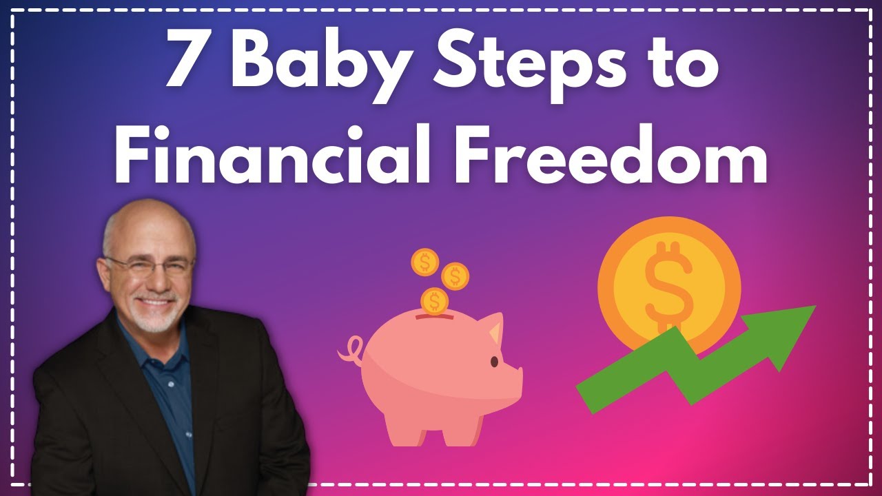 Dave Ramsey’s 7 Baby Steps Overview | What are the 7 Baby Steps? - YouTube