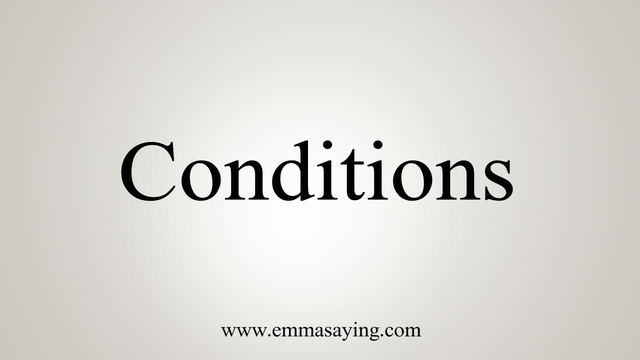 How To Say Conditions - YouTube