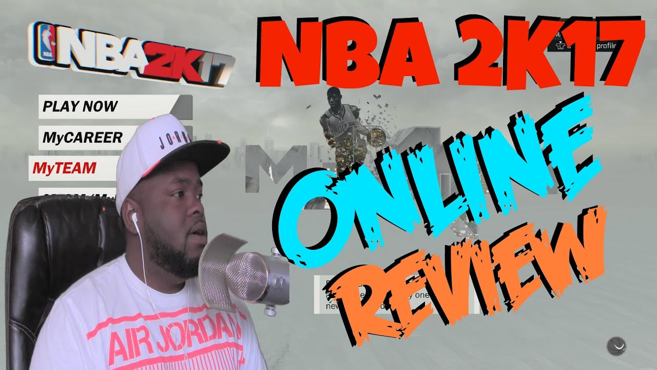 NBA 2K17 ONLINE REVIEW | @LD2K @DA_CZAR @SCOTTOGALLAGHER @BELUBA ...