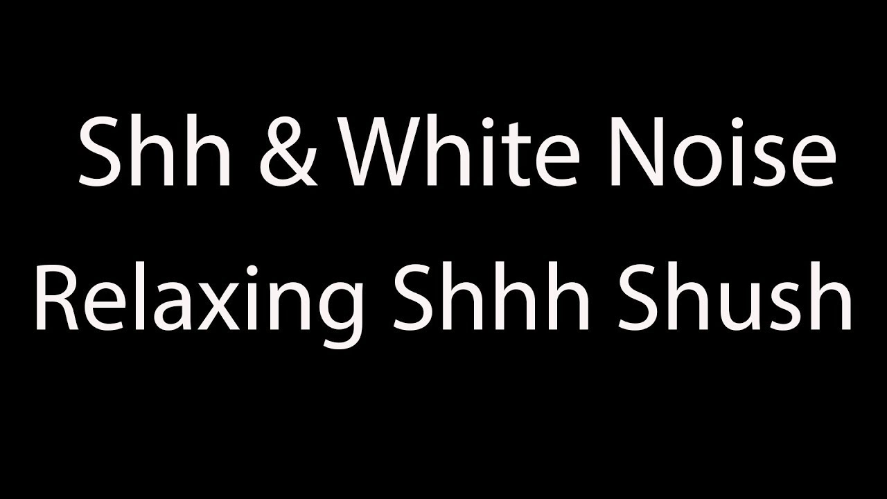 Shh & White Noise for Baby Sleep, 10 Hours Dark Screen Relaxing Shush ...