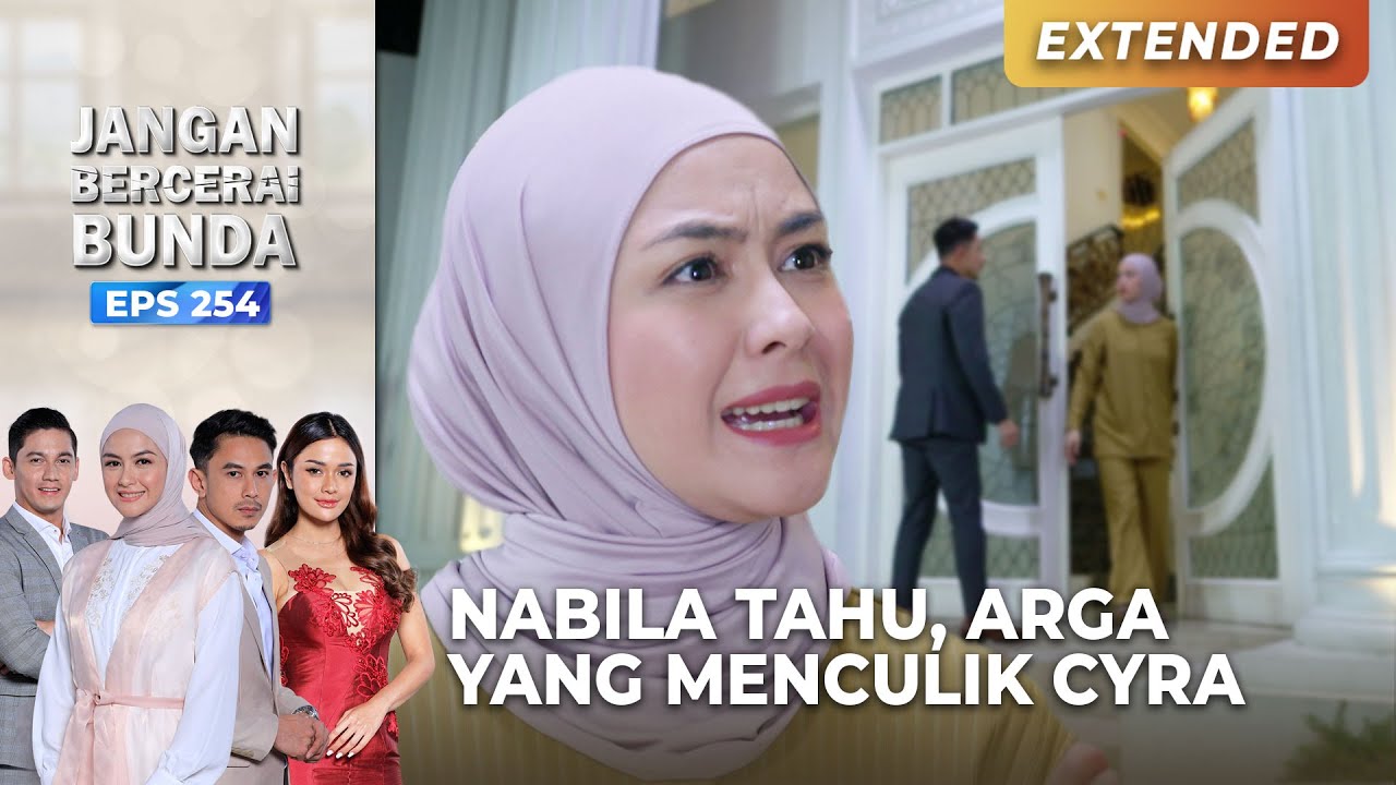 TERBONGKAR SUDAH! Nabila Tahu Arga Yang Culik Cyra | JANGAN BERCERAI BUNDA | EPS 254 | PART (2\5 ...