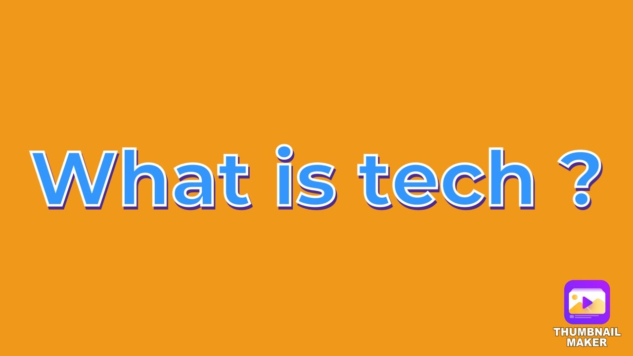What is tech ? - YouTube
