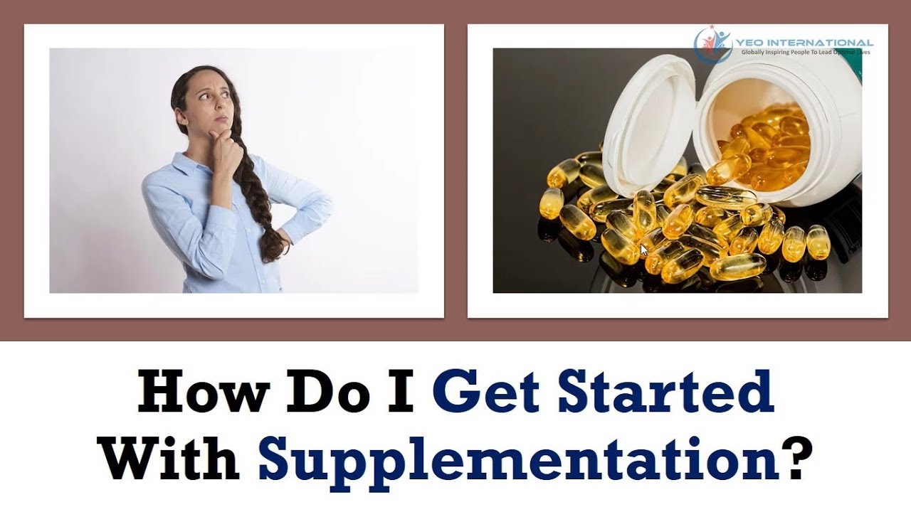 How Do I Get Started With Supplementation? 3 Simple Steps.. - YouTube