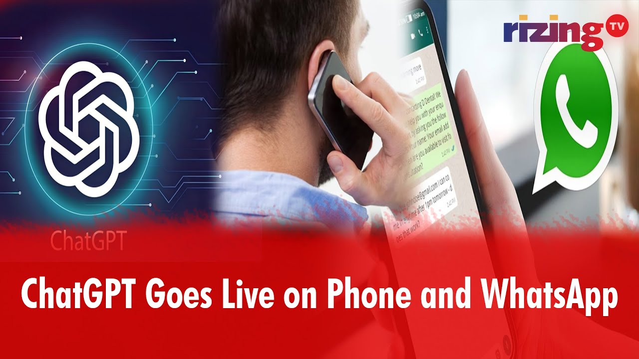 ChatGPT Now Available On Phone Calls And WhatsApp | RizingTV - YouTube