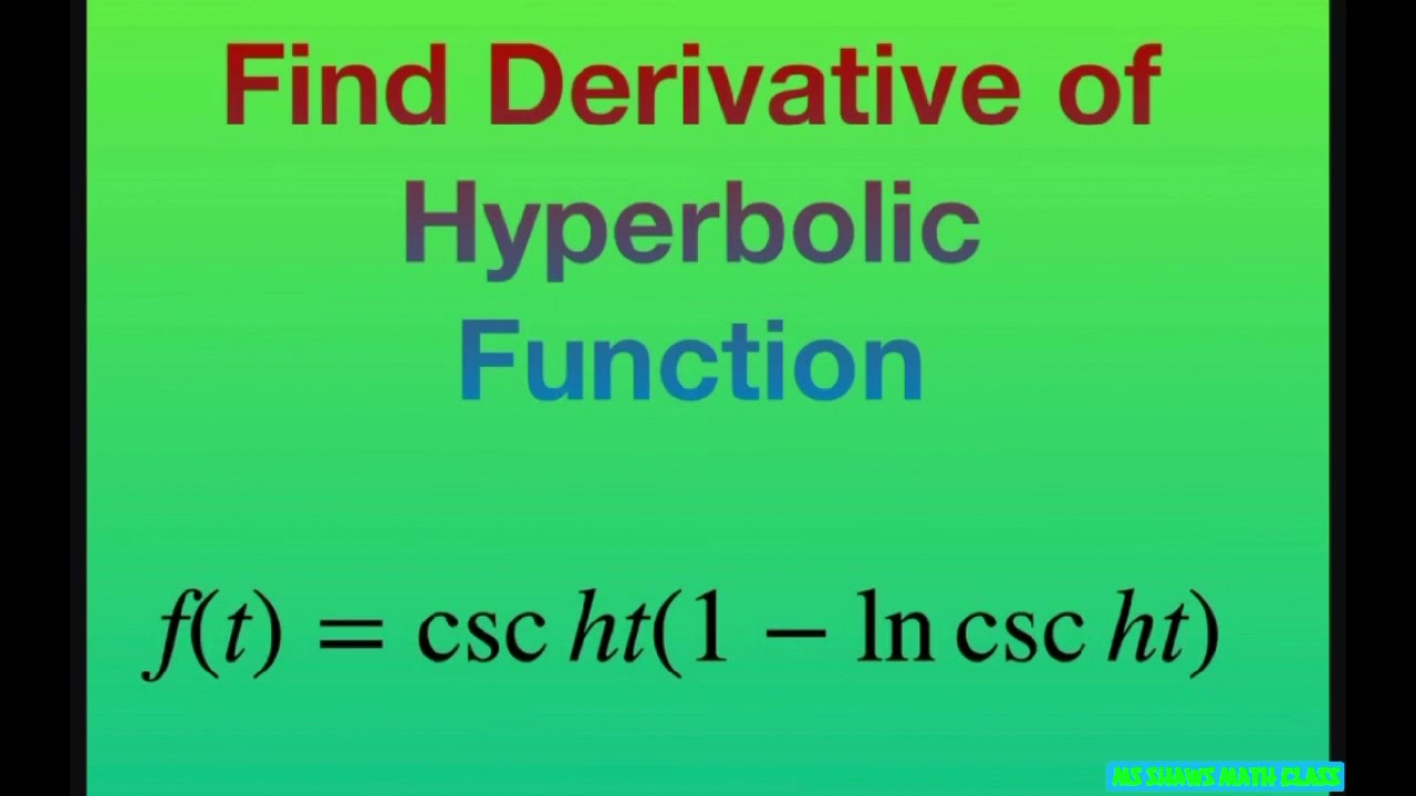 Find derivative for f(t) = csch t(1- ln csch t). Hyperbolic functions ...
