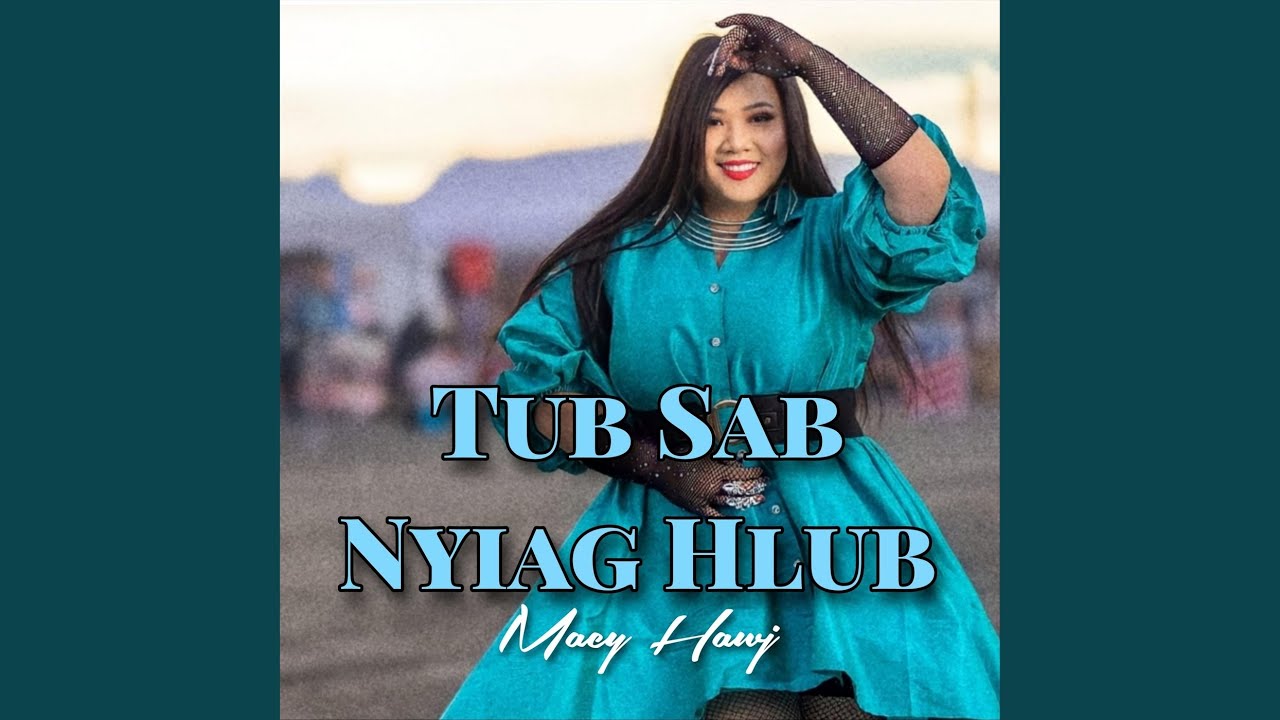 Tub Sab Nyiag Hlub - YouTube