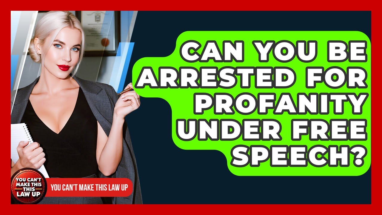 Can You Be Arrested For Profanity Under Free Speech? - You Cant Make ...