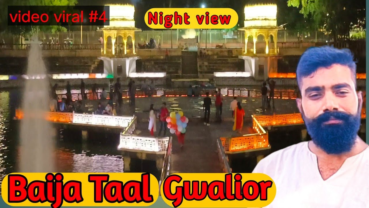 Baija Taal Gwalior Night View 😍 - YouTube