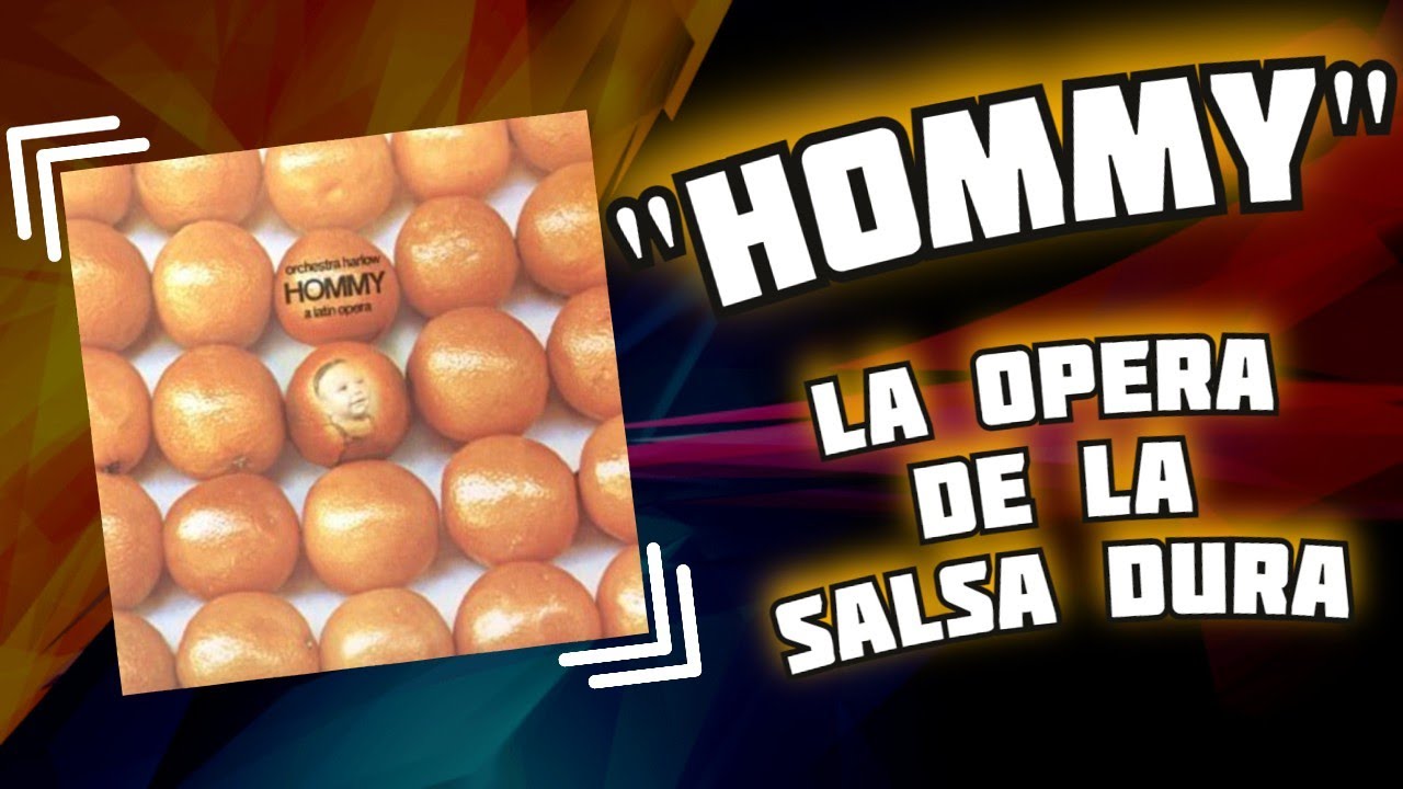 "HOMMY" La primera y unica OPERA de LARRY HARLOW y la SALSA DURA - YouTube