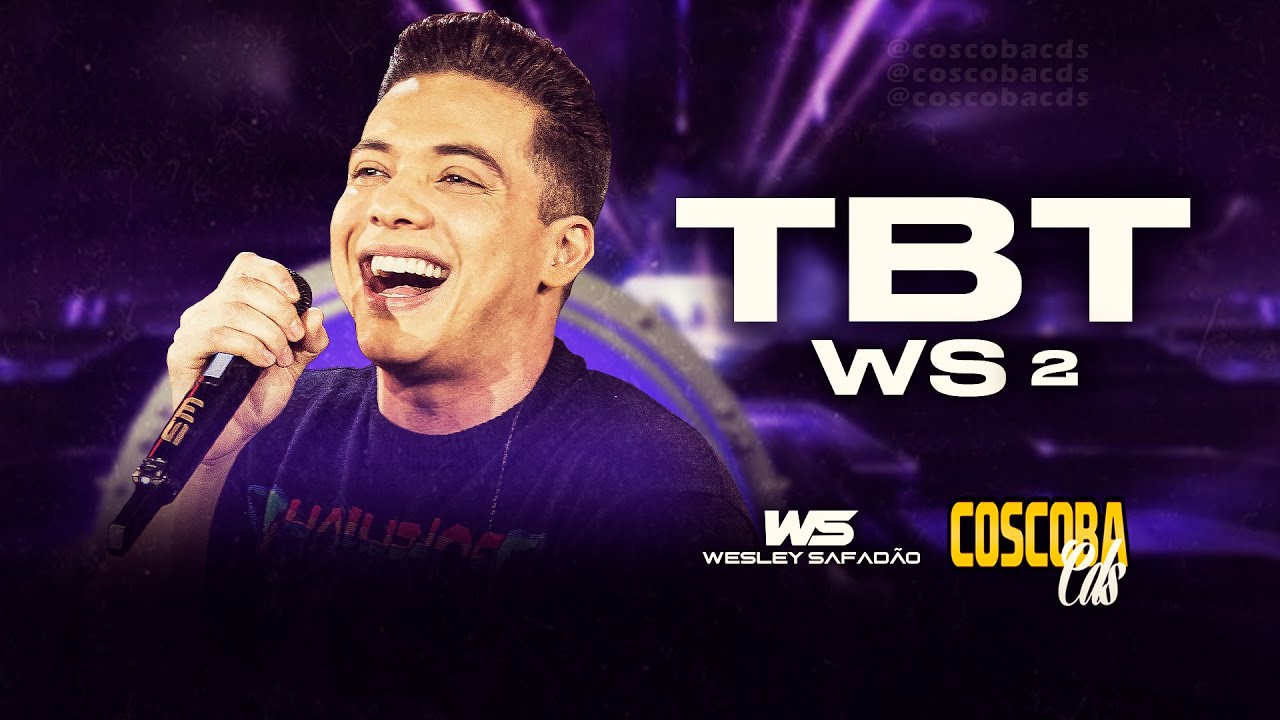 WESLEY SAFADÃO - TBT WS 2 (Ao Vivo) [Completo] @coscobacds - YouTube