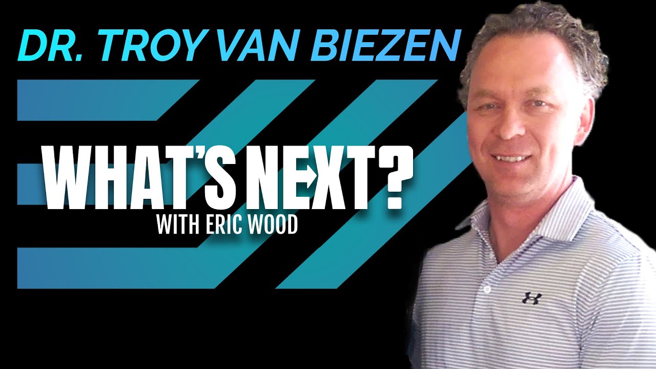 Doing More Than What's Expected with Dr. Troy Van Biezen | What's Next ...